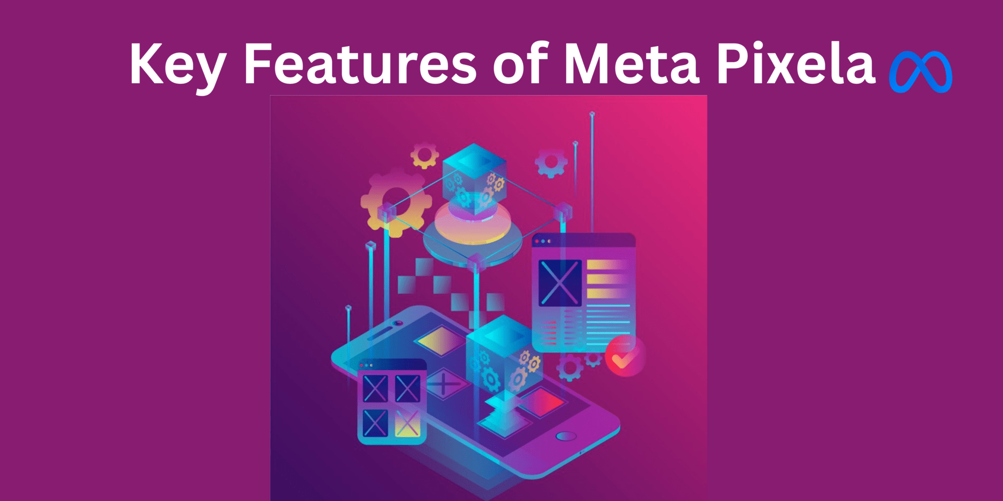 Meta Pixel: What It Is and How to Create It Easily.